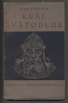 STODOLA; IVAN. KRÁL SVÄTOPLUK. - 1931. /divadlo/ – Antikvariát Pražský ...