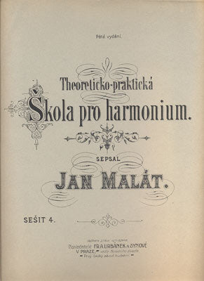 MALÁT, JAN: THEORETICKO-PRAKTICKÁ ŠKOLA PRO HARMONIUM. – Antikvariát ...