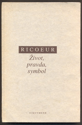 RICOEUR, PAUL: ŽIVOT, PRAVDA, SYMBOL. - 1993. – Antikvariát Pražský ...