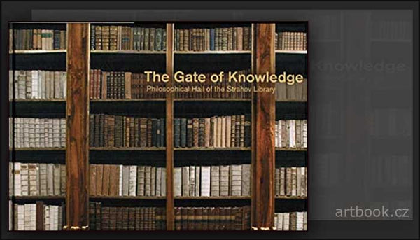 The gate of knowledge. Philosophical Hall of the Strahov Library ...